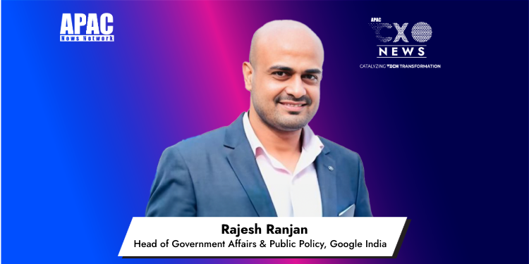 Google India Appoints Rajesh Ranjan as Head of Government Affairs and ...